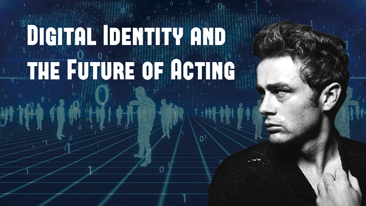 Digital Identity and the Future of Acting - Filmmakers Academy